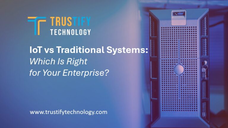 IoT vs Traditional Systems: Which Is Right for Your Enterprise ...